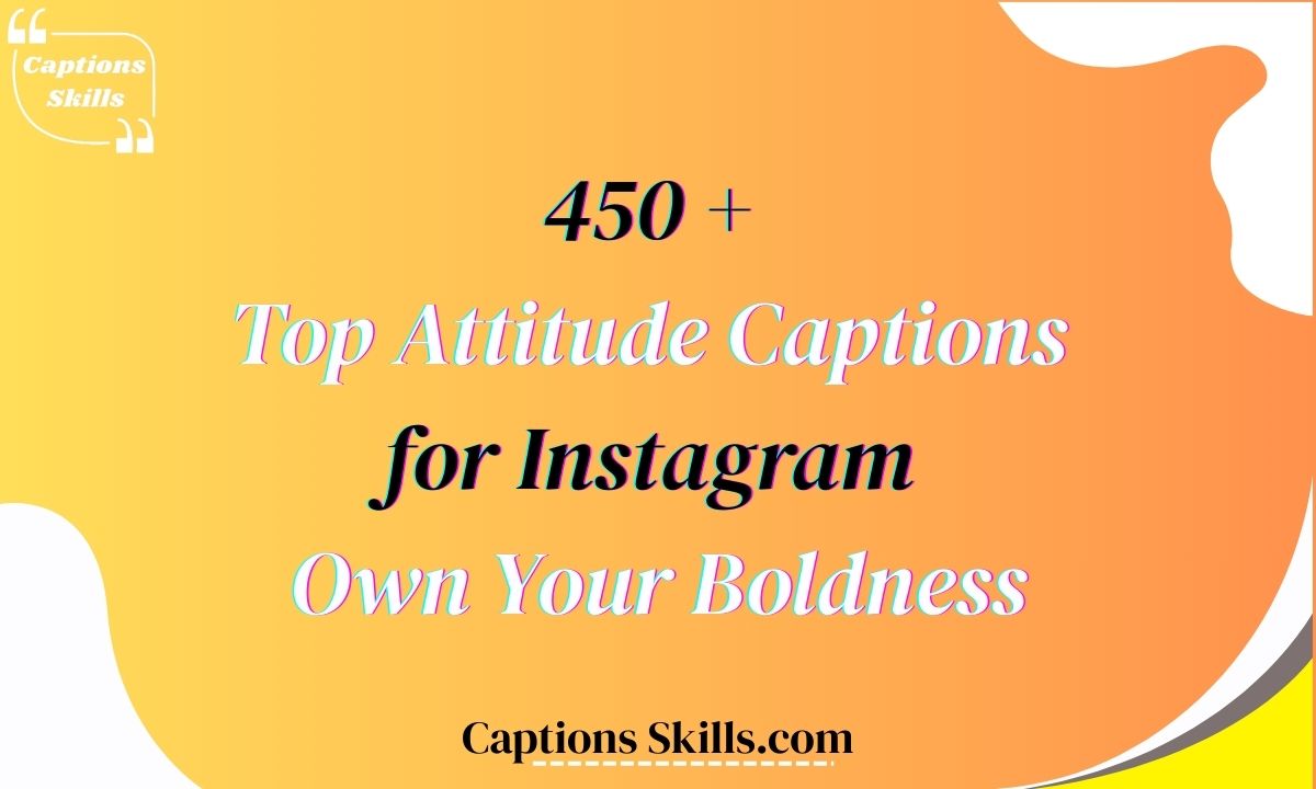 450 + Top Attitude Captions for Instagram: Own Your Boldness ...
