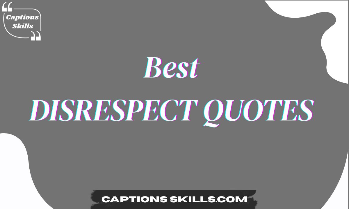 Best 80 DISRESPECT QUOTES (of 345) - captionsskills.com