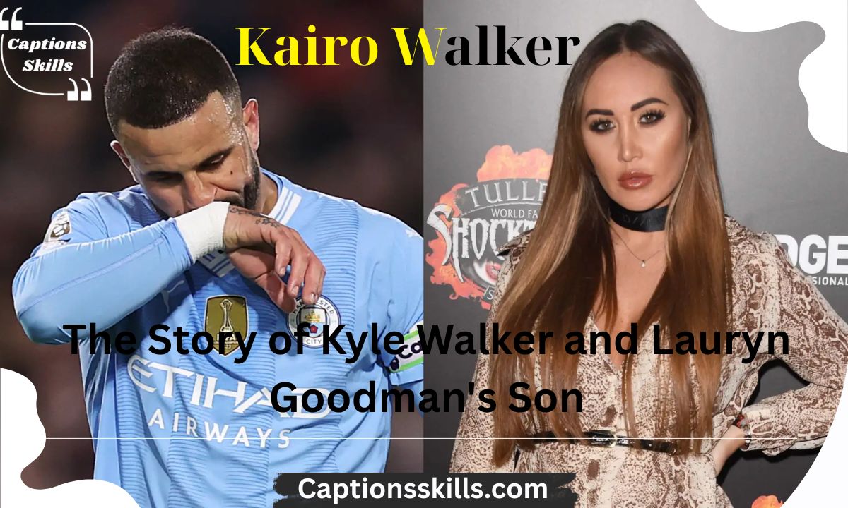 Kairo Walker: The Story of Kyle Walker and Lauryn Goodman's Son ...